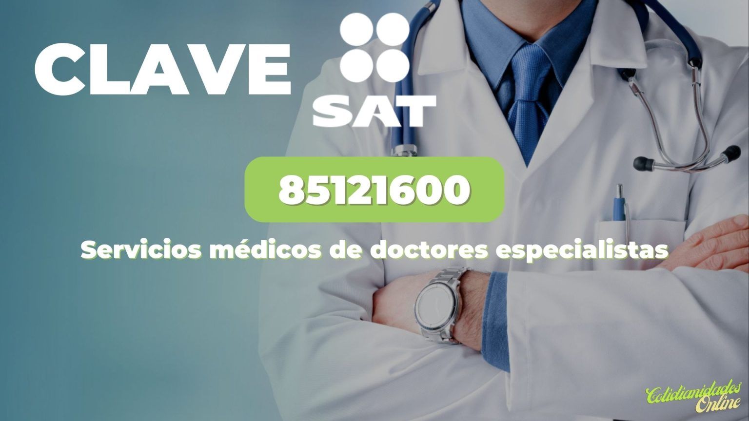 Clave SAT 85121600 ¿Qué Es Y Como Ponerla En Factura 4.0?